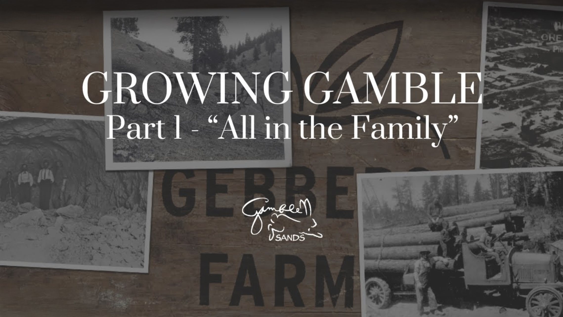 Growing Gamble - Part 1 "All in the Family" | Gamble Sands